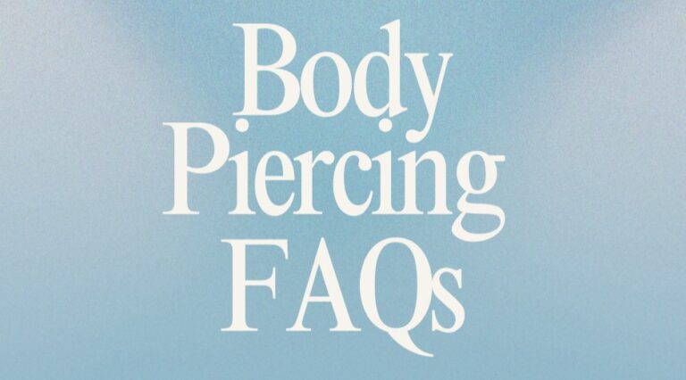 Body Piercing FAQs - Almost Famous Body Piercing